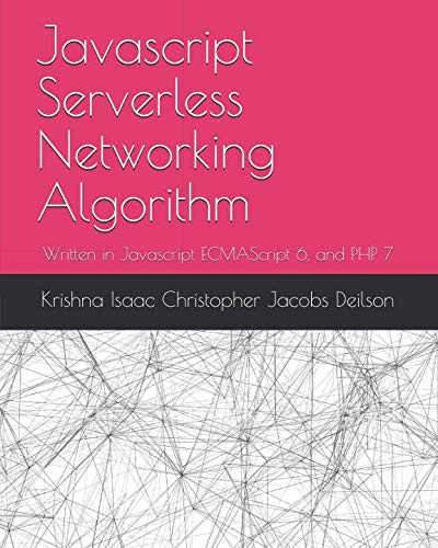 Javascript Serverless Networking Algorithm: Written in Javascript ...