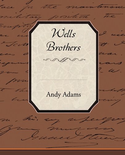 Wells Brothers: Adams, Andy: 9781438531120: Amazon.com: Books