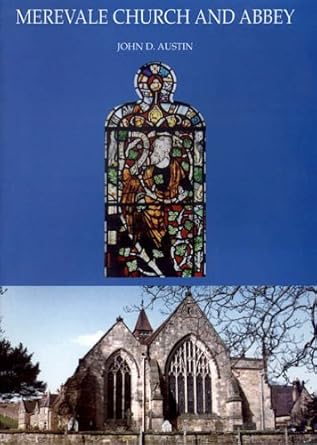Merevale Church and Abbey: The Stained Glass, Monuments and History of ...