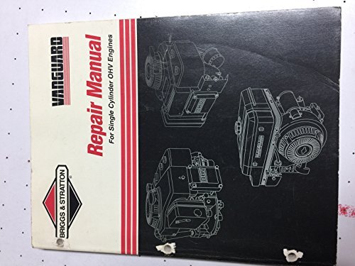 Briggs & Stratton Repair Manual (For Single Cylinder OHV Engines ...