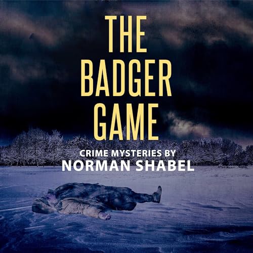 Amazon.com: The Badger Game: Crime Mysteries by Norman Shabel (Audible ...