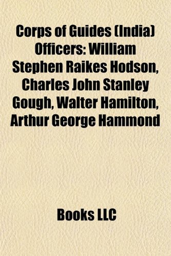 Corps of Guides (India) Officers: William Stephen Raikes Hodson ...