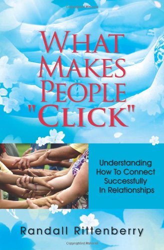 What Makes People "Click": Understanding How To Connect Successfully In ...