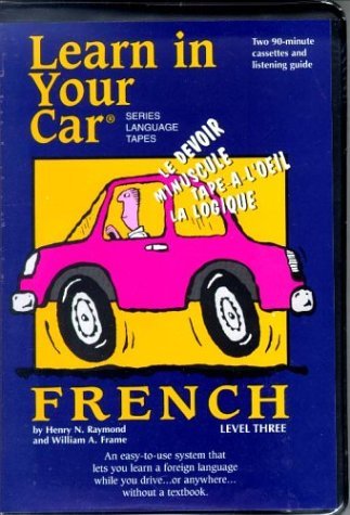 FRENCH: Learn in Your Car Complete Language Course, Three Level Set ...