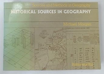 Historical sources in geography (Sources and methods in geography ...