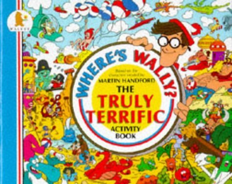 Where ' s Wally ? : The Truly Terrific Activity Book 1: Martin Handford ...