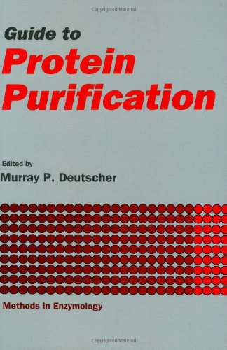 Guide to Protein Purification, Volume 182: Volume 182: Guide to Protein ...