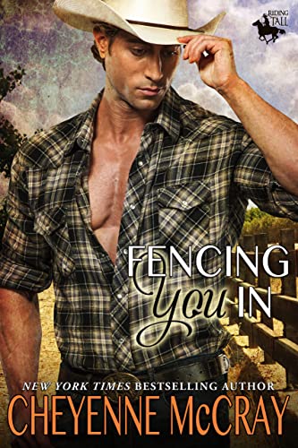 Fencing You In (Riding Tall Book 3) - Kindle edition by McCray ...
