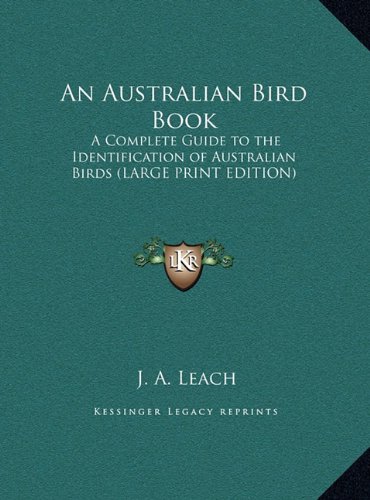An Australian Bird Book: A Complete Guide to the Identification of ...