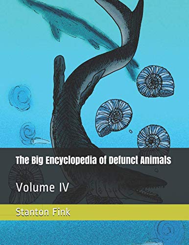 The Big Encyclopedia of Defunct Animals: Volume IV | Amazon.com.br