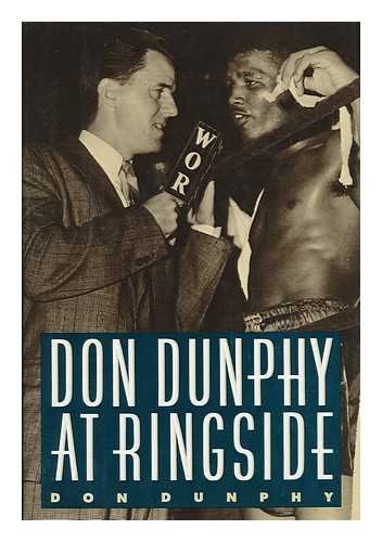 Don Dunphy at Ringside: Dunphy, Don: 9780805005301: Amazon.com: Books