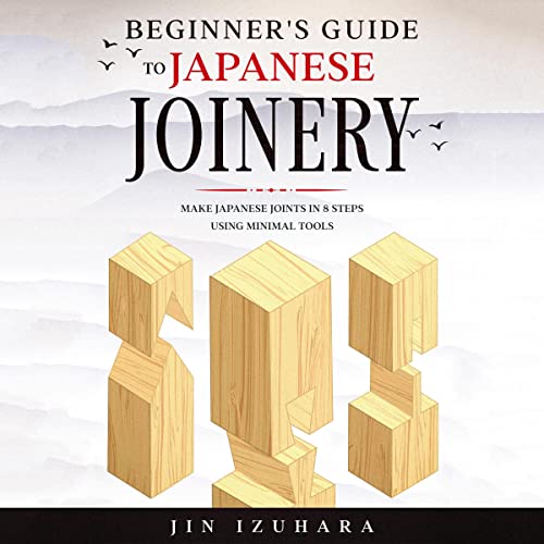 Amazon.com: Beginner’s Guide to Japanese Joinery: Make Japanese Joints ...