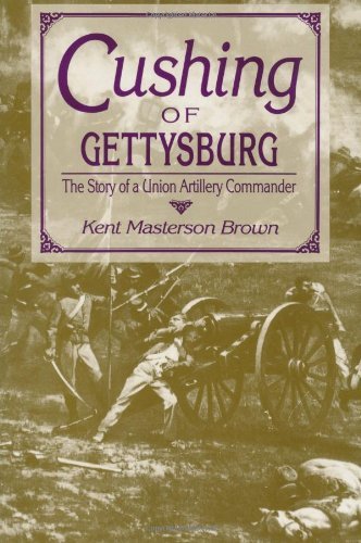 Amazon.com: Cushing of Gettysburg: The Story of a Union Artillery ...