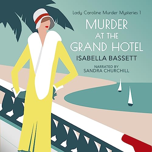 Murder at the Grand Hotel: Lady Caroline Murder Mysteries, Book 1 ...