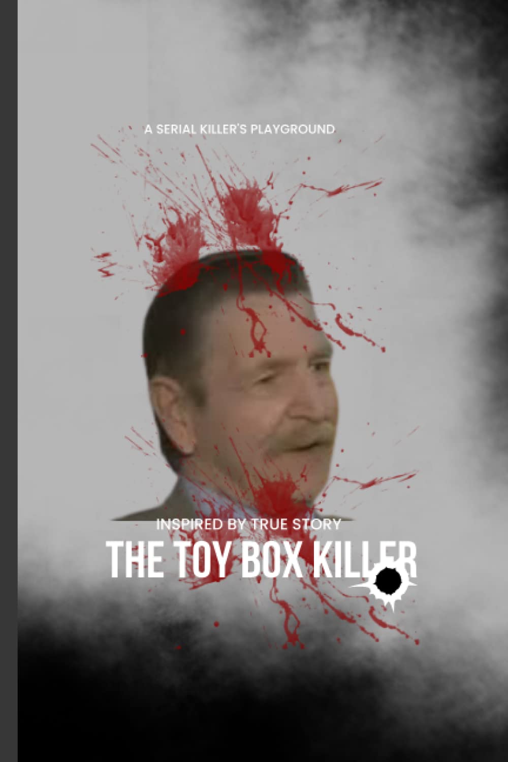 Buy The Toy Box Killer: A Serial Killer's Playground (Killing Sprees ...