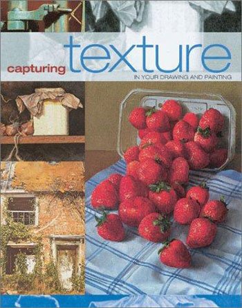 Capturing Texture : In Your Drawing and Painting: Michael Warr ...