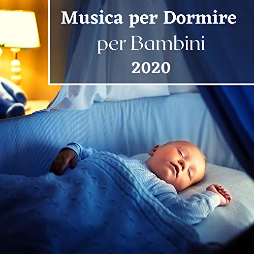 Play Musica per dormire per bambini 2020 by Musica per dormire bambini ...