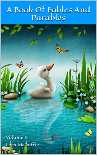 A Book Of Fables And Parables: Volume II eBook : McDuffie, Lora: Amazon ...