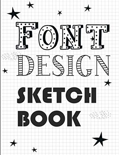 Font Design Sketchbook: graph papers for to create your own font / type ...