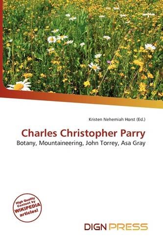 Amazon.co.jp: Charles Christopher Parry: Botany, Mountaineering, John ...