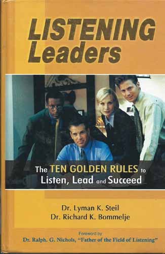 Listening Leaders (The Ten Golden Rules to Listen, Lead and Succeed ...