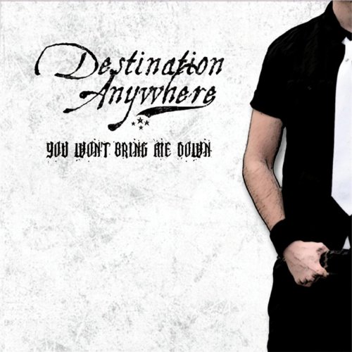 Play You Won't Bring Me Down by Destination Anywhere on Amazon Music