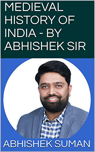 MEDIEVAL HISTORY - BY ABHISHEK SIR eBook : SUMAN, ABHISHEK: Amazon.in: Kindle Store