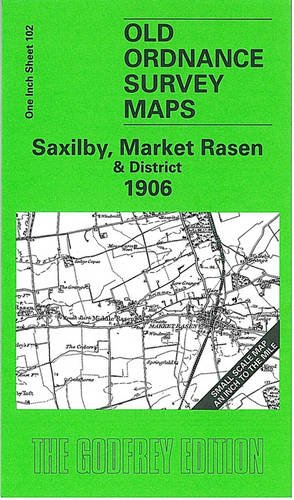 Saxilby, Market Rasen and District 1906: One Inch Sheet 102 (Old ...