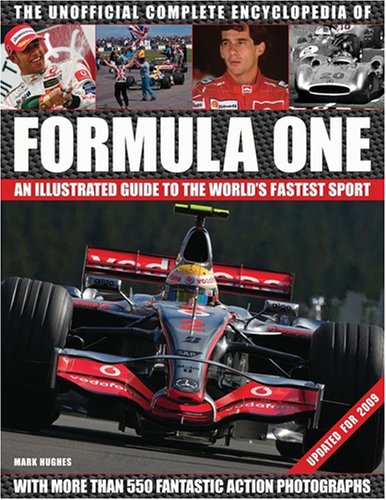 The Unofficial Formula One Complete Encyclopaedia: An Illustrated Guide ...