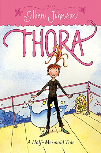 Thora: A Half-Mermaid Tale: Johnson, Gillian, Johnson, Gillian ...