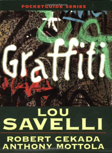 Graffiti Pocket Guide: Lou Savelli, Robert Cekada and Anthony Mottola ...