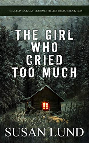 The Girl Who Cried Too Much: The McClintock-Carter Crime Thriller ...
