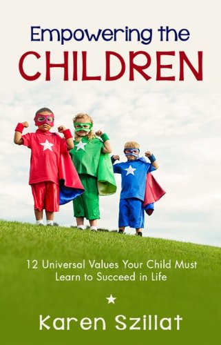 Empowering the Children: 12 Universal Values Your Child Must Learn to ...