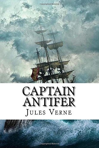 Captain Antifer: Verne, Jules: 9781536930566: Amazon.com: Books