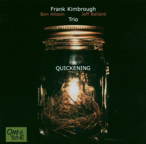 Frank Kimbrough Trio, Ben Allsion, Jeff Ballard - Quickening - Amazon ...
