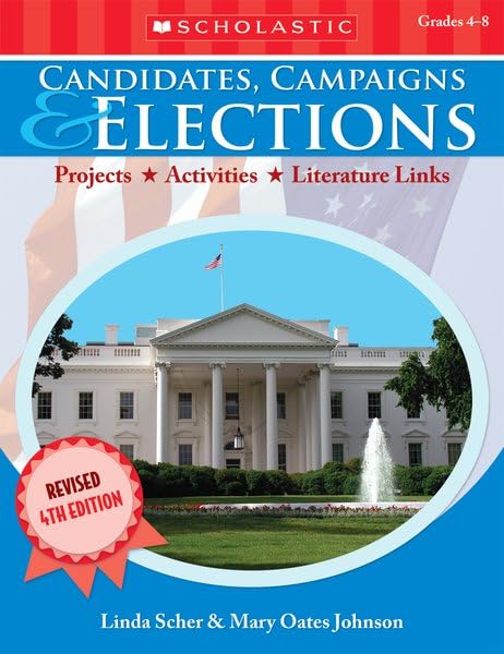 Candidates, Campaigns & Elections (4th Edition): Projects * Activities ...