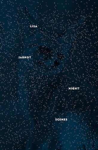 Night Scenes (Flood Editions): Jarnot, Lisa: 9780978746766: Amazon.com ...