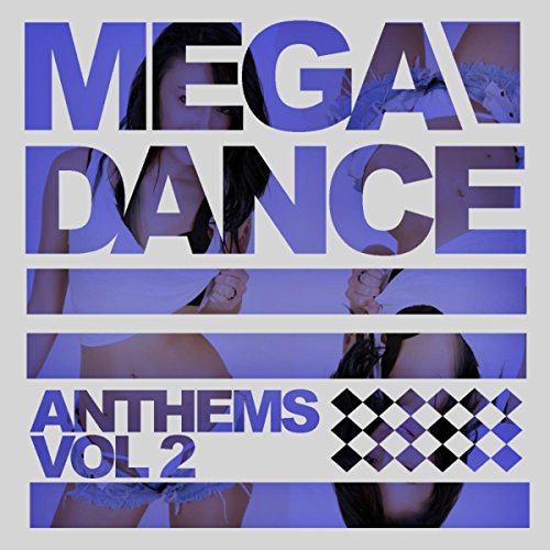Mega Dance Anthems, Vol. 2 by VARIOUS ARTISTS on Amazon Prime Music