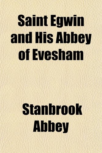 Saint Egwin and His Abbey of Evesham : Amazon.in: Books