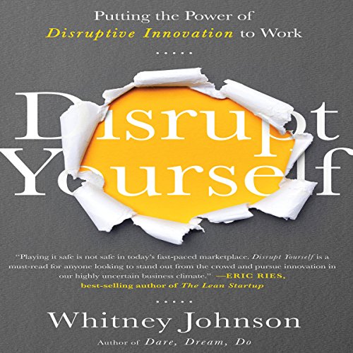 Amazon.com: Disrupt Yourself: Putting the Power of Disruptive ...