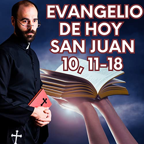 Play Evangelio de Hoy según San Juan Juan 10, 11-18 by Evangelio De Hoy ...