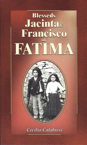 Blesseds Jacinta and Francisco of Fatima: Cecilia Calabresi~Sr M.Colm ...
