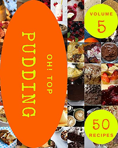 Amazon.co.jp: Oh! Top 50 Pudding Recipes Volume 5: The Pudding Cookbook ...
