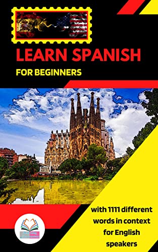 Learn Spanish for beginners: with 1111 different words in context for English speakers - Kindle ...