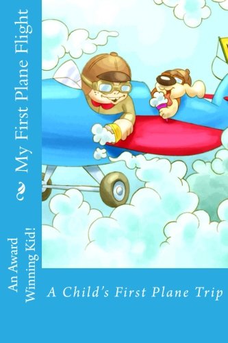 My First Plane Flight: A Child's First Plane Trip (Diaries): Alice E ...