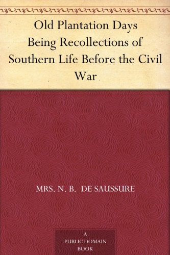 Amazon.com: Old Plantation Days Being Recollections of Southern Life ...