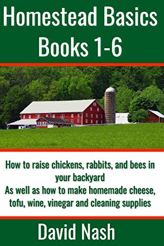 Homestead Basics: Books 1-6: How to raise chickens, rabbits, and bees ...