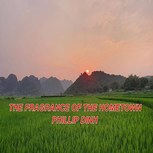 Play THE FRAGRANCE OF THE HOMETOWN by Phillip Dinh on Amazon Music Unlimited