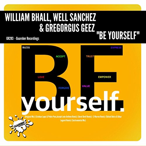 Play Be Yourself by William Bhall, Well Sanchez & Gregorgus Geez on ...