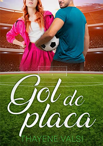 Gol de Placa eBook : Valsi, Thayene: Amazon.com.br: Livros